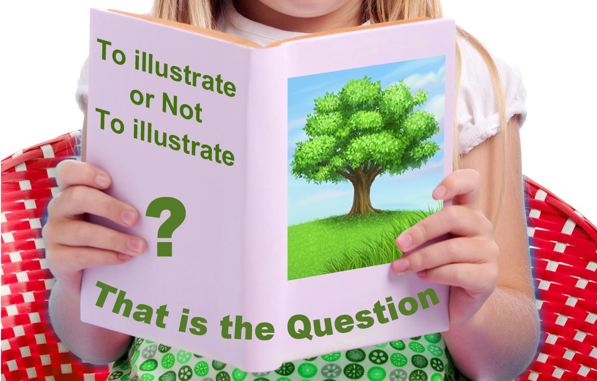 To Illustrate or Not To Illustrate – That is the Question